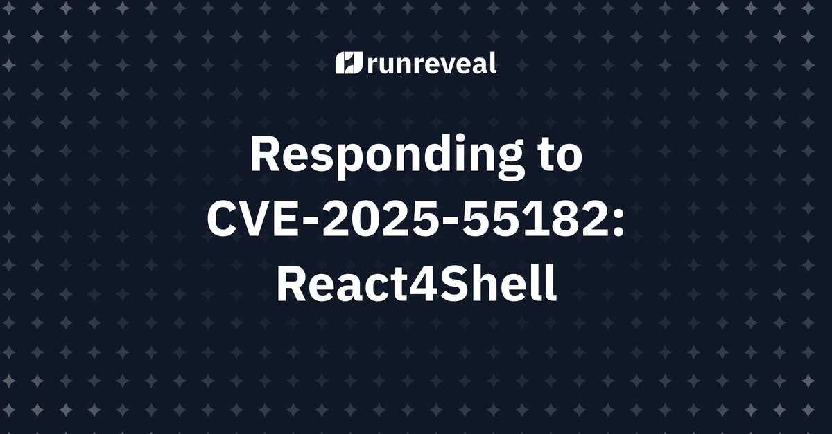 Responding to CVE-2025-55182: React4Shell